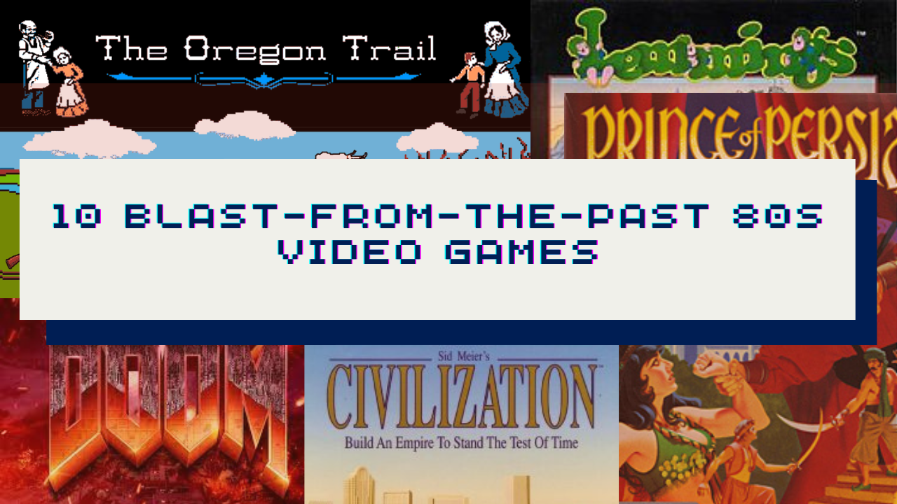 10 Blast-from-the-Past 80s Video Games | ClassicReload.com