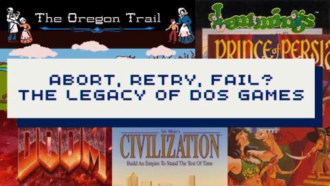 ABORT, RETRY, FAIL? The Legacy of DOS Games | ClassicReload.com